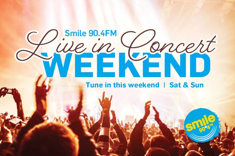 Smile 90.4FM LIVE IN CONCERT Weekend - Smile 90.4FM